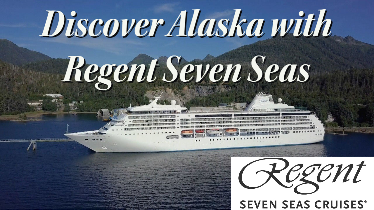 Discover the Natural Beauty of Alaska with Regent Seven Seas Cruises ...